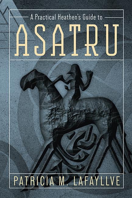 A Practical Heathen's Guide to Asatru, (Paperback) - Walmart.com
