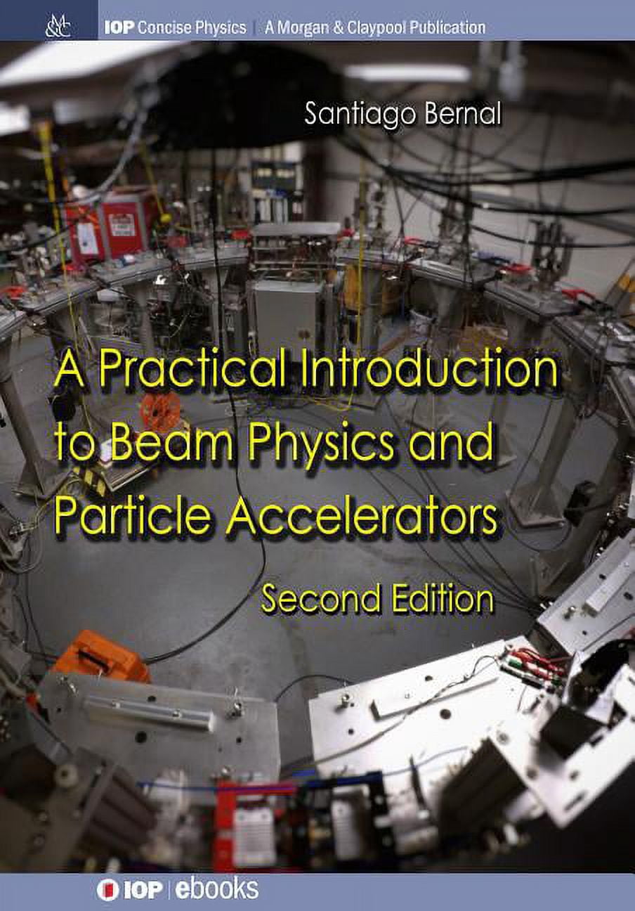 A Practical Introduction to Beam Physics and Particle Accelerators ...