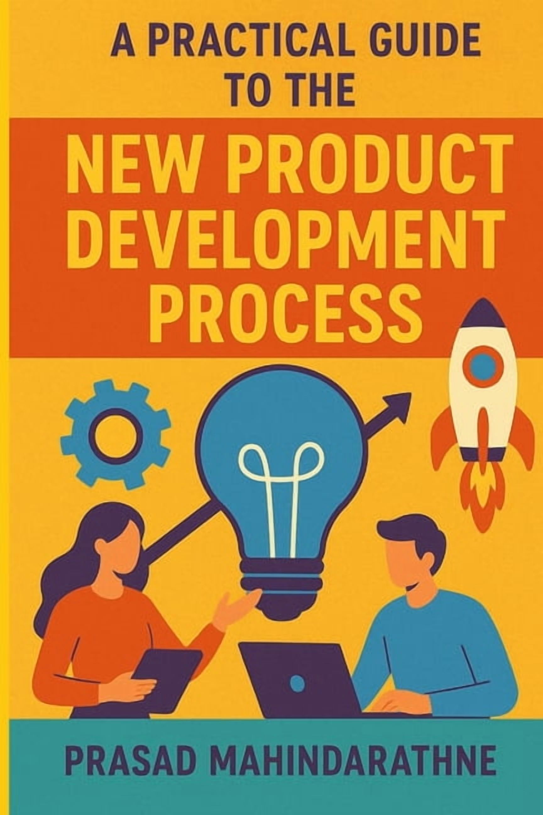 A Practical guide to the New Product Development Process, (Paperback ...