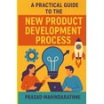 A Practical guide to the New Product Development Process, (Paperback) - Walmart.com