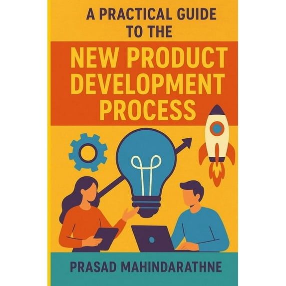 A Practical guide to the New Product Development Process, (Paperback ...