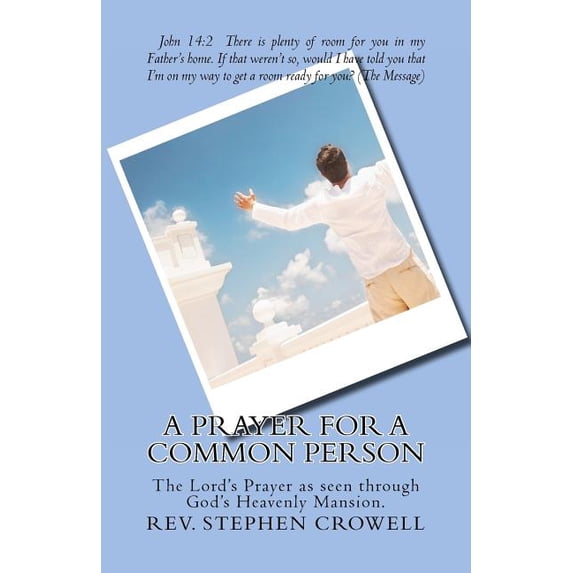 A Prayer for a Common Person : The Lord's Prayer as Seen Through God's ...