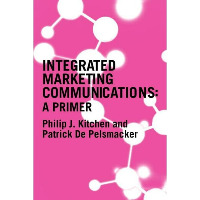 A Primer for Integrated Marketing Communications, (Paperback) - Walmart.com
