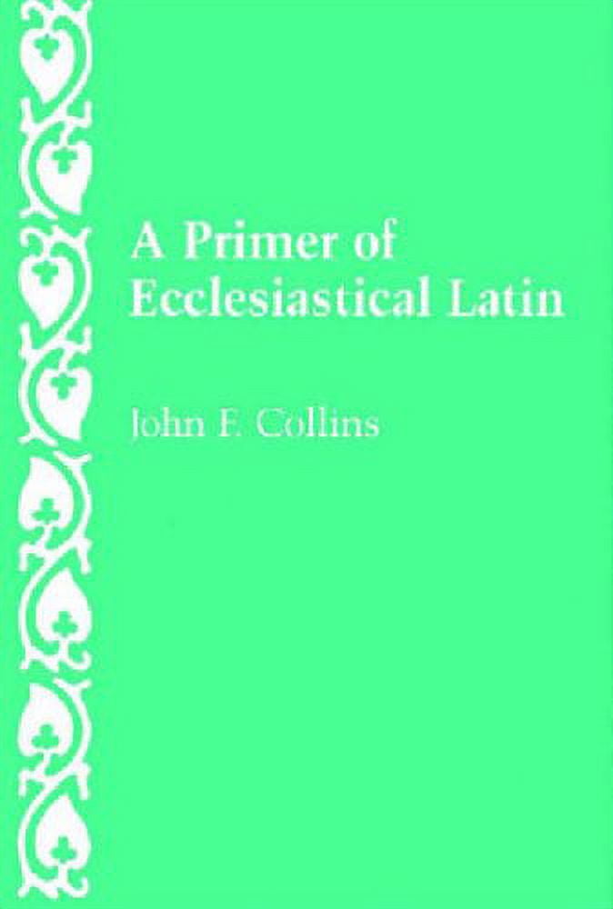 Pre-Owned A Primer of Ecclesiastical Latin Paperback - Walmart.com