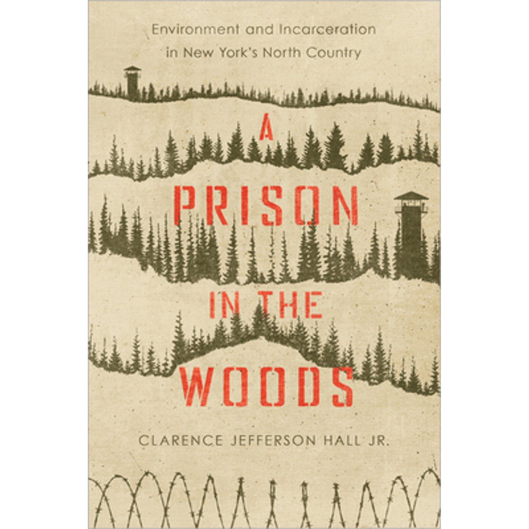 Pre-Owned A Prison in the Woods: Environment and Incarceration in New ...
