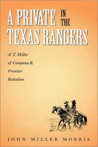 Pre-Owned A Private in the Texas Rangers: A.T. Miller of Company B ...