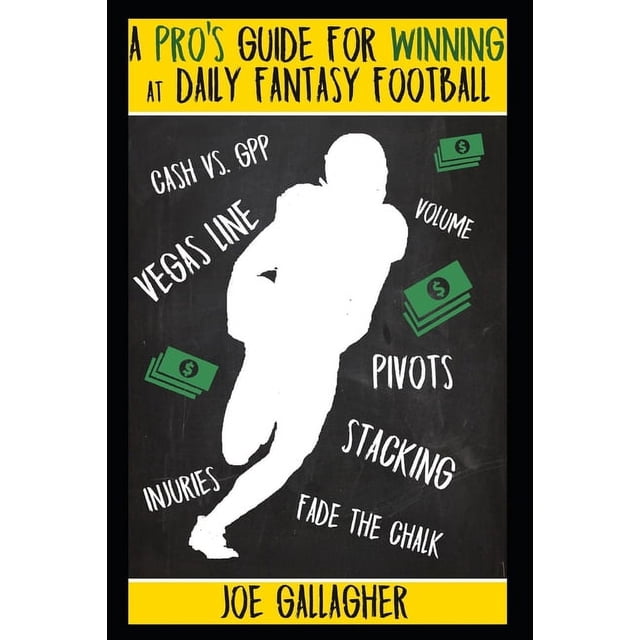 A Pro's Guide for Winning at Daily Fantasy Football (Paperback ...