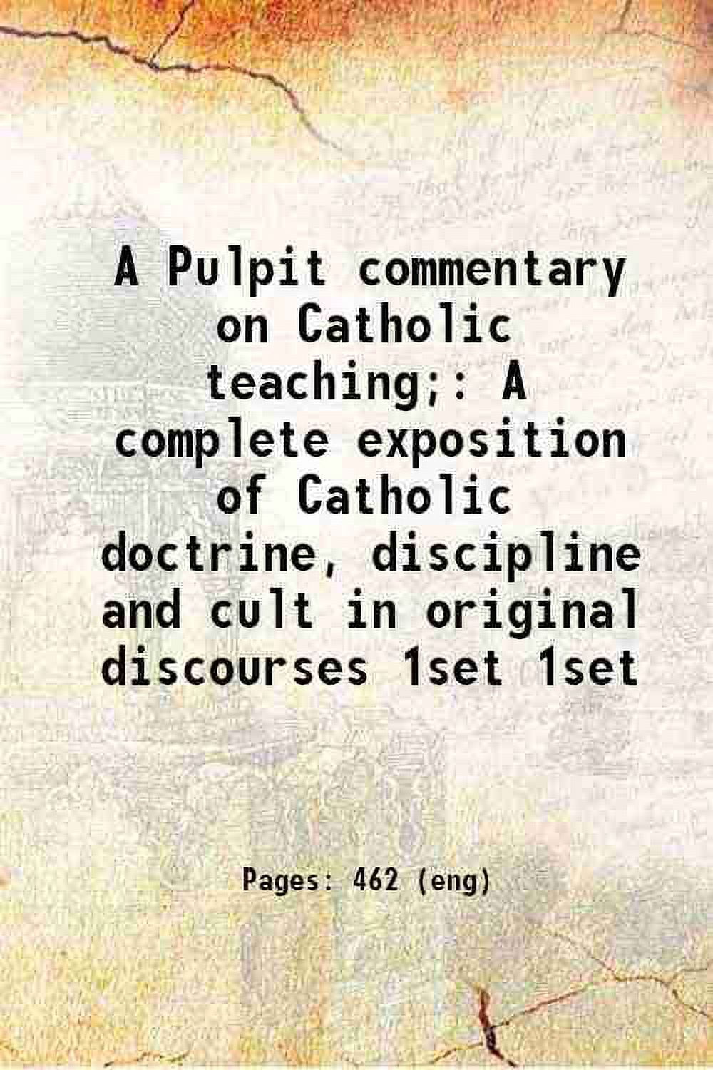 A Pulpit commentary on Catholic teaching; A complete exposition of ...