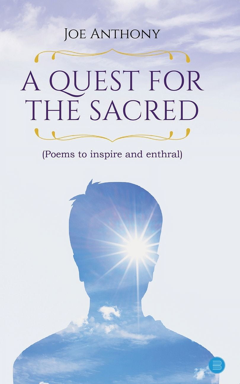 A QUEST FOR THE SACRED (Poems to inspire and enthral), (Paperback ...