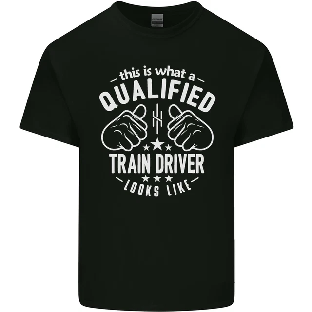 A Qualified Train Driver Looks Like T-Shirt - Walmart.com