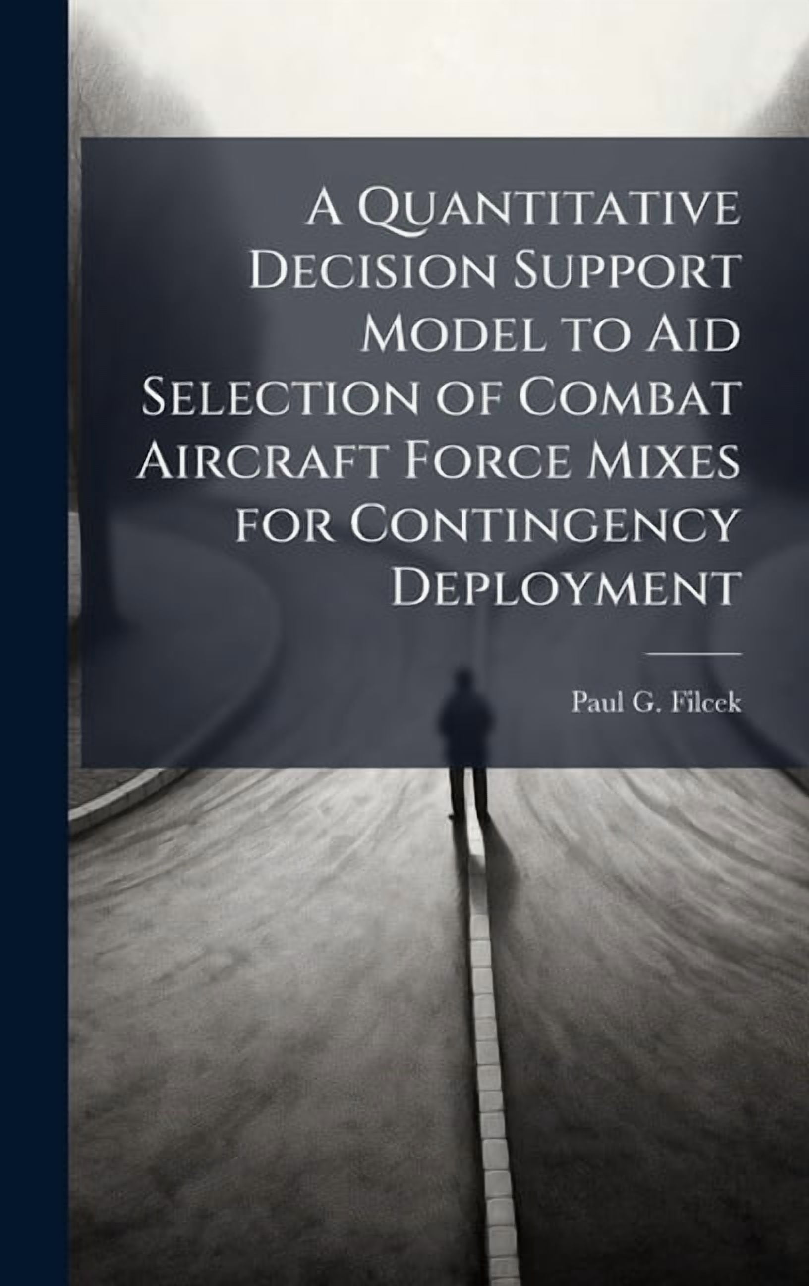 A Quantitative Decision Support Model to Aid Selection of Combat ...