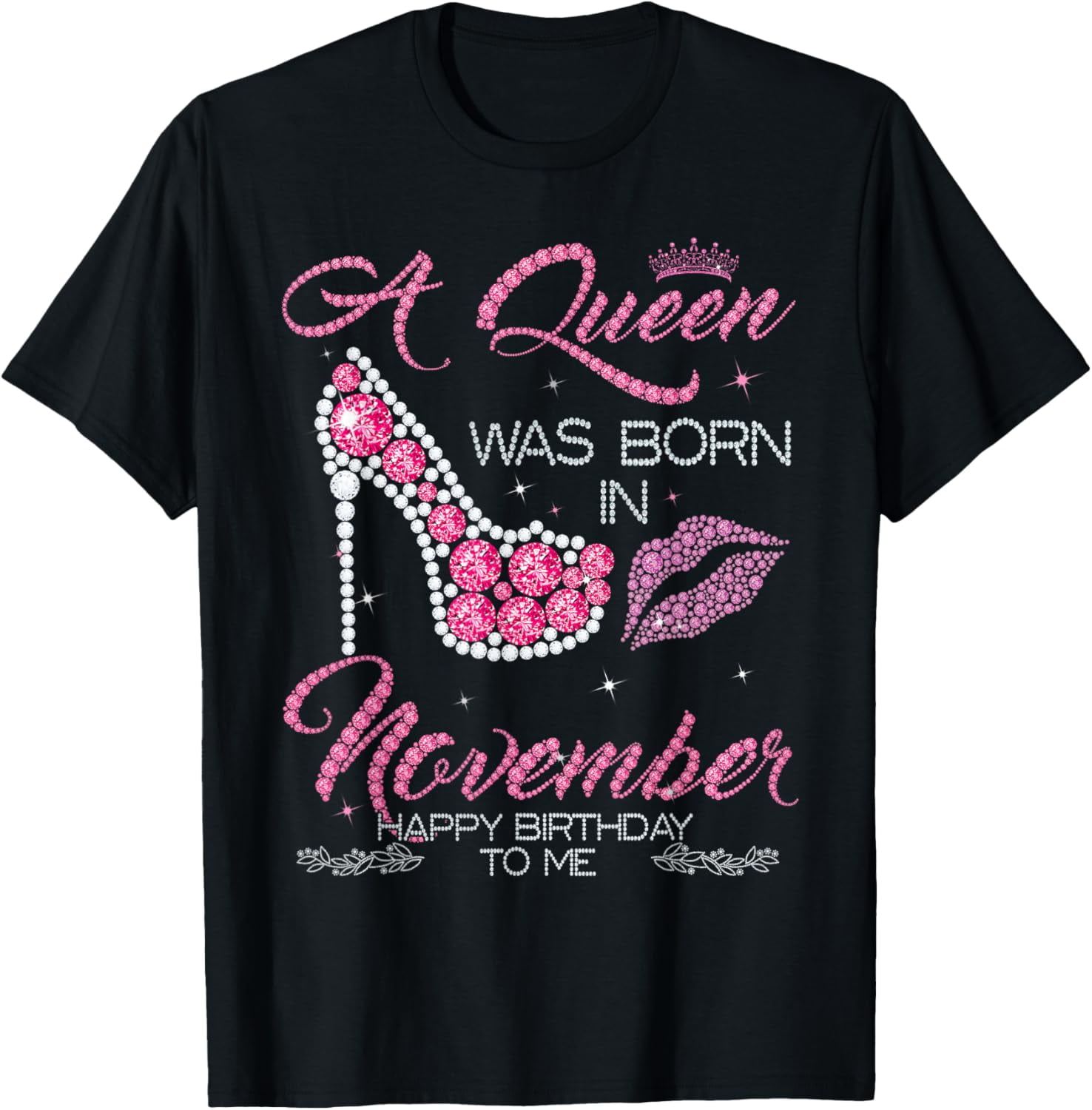 A Queen Was Born In November Happy Birthday To Me T-shirt T-Shirt ...