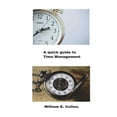 A Quick Guide to Time Management : How to Manage Your Time Effectively ...