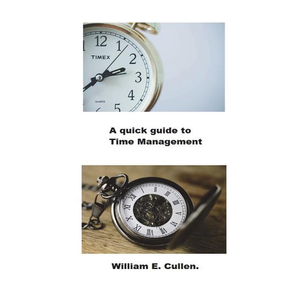 A Quick Guide to Time Management : How to Manage Your Time Effectively. - Walmart.com