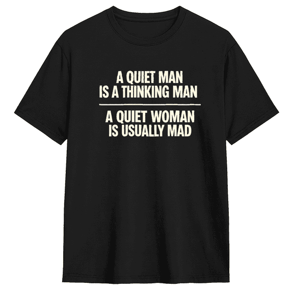 A Quiet Man Is A Thinking Man Retro Graphic Tee For Men And Women ...