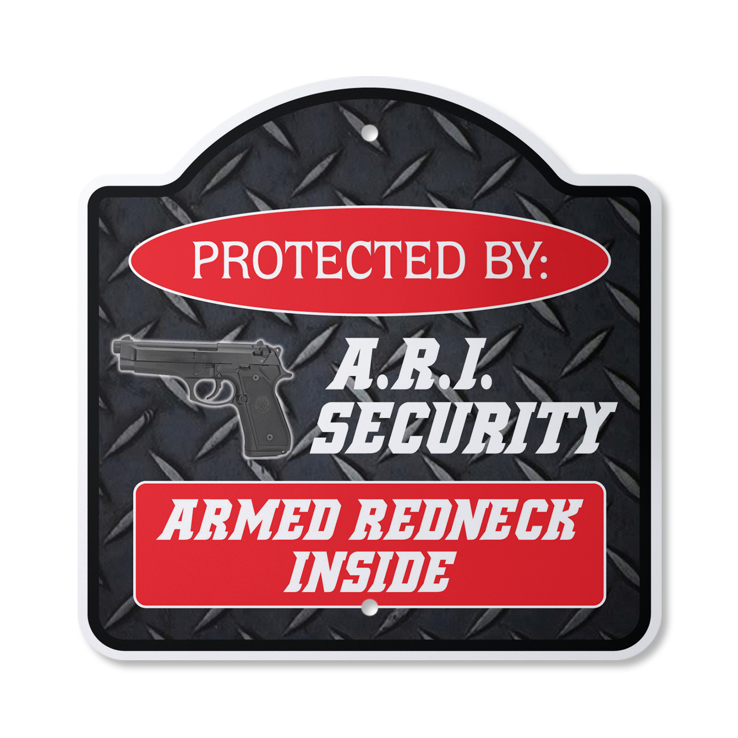 A.R.I. Security Armed Redneck Inside 12" X 12" Sign | Indoor/Outdoor ...