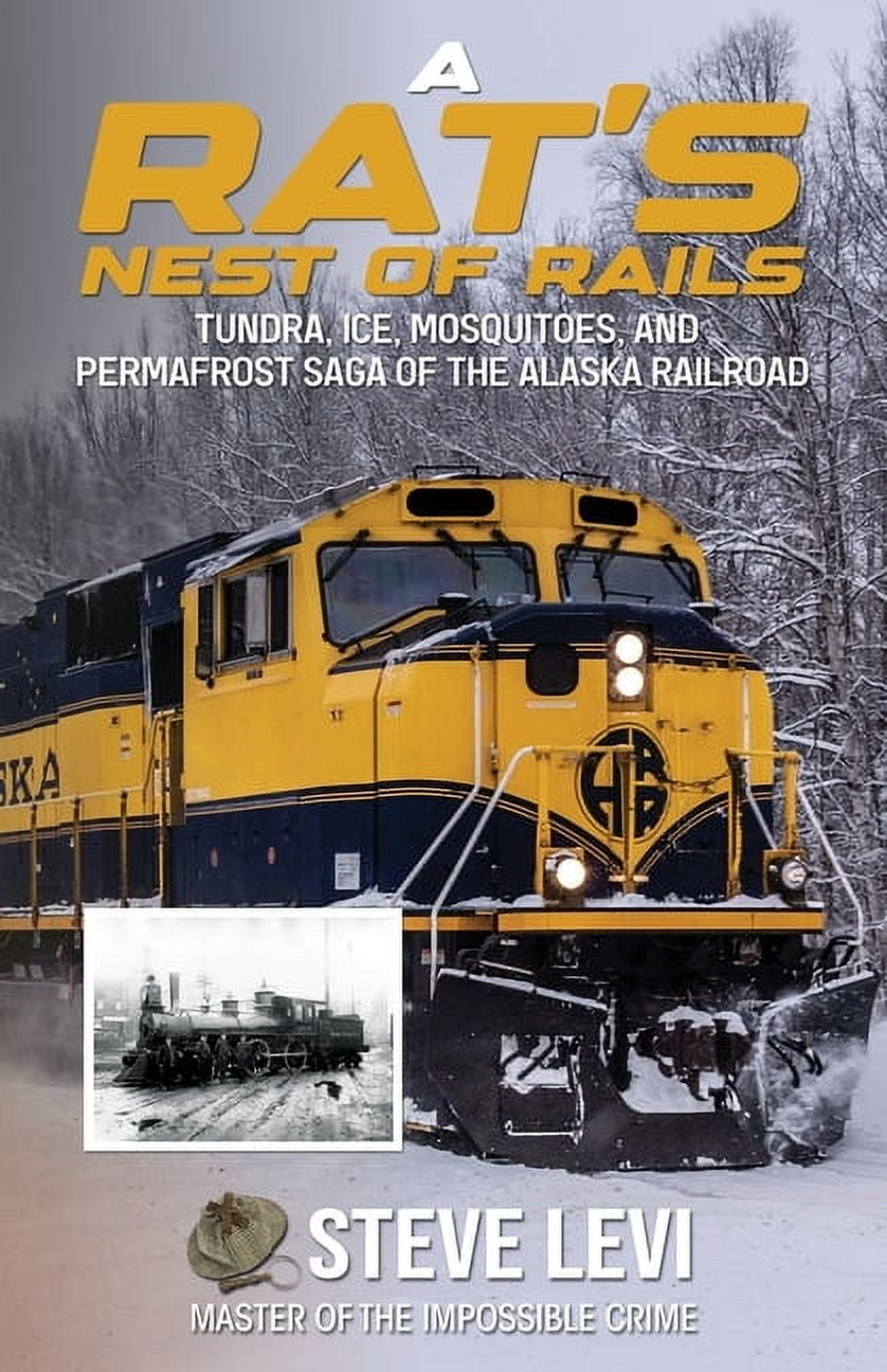 A Rat's Nest of Rails: Tundra, Ice, Mosquitoes, and Permafrost: Saga of ...