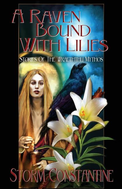 A Raven Bound with Lilies: Stories of the Wraeththu Mythos (Paperback ...