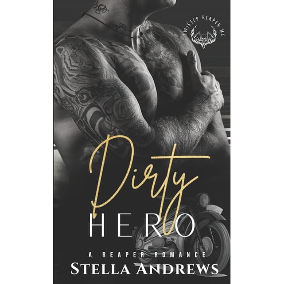 A Reaper Romance: Dirty Hero: Twisted Reapers MC (Paperback) - Walmart.com