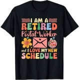 A Retired Postal Worker And Love New Schedule Retirement Men & Women T ...