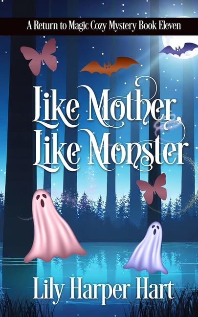 A Return to Magic Cozy Mystery Like Mother, Like Monster, Book 11 ...