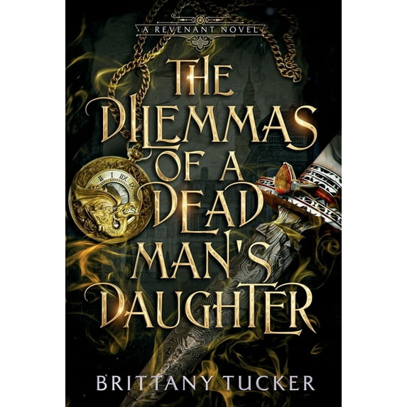 A Revenant Novel The Dilemmas of a Dead Man's Daughter, Book 2 ...