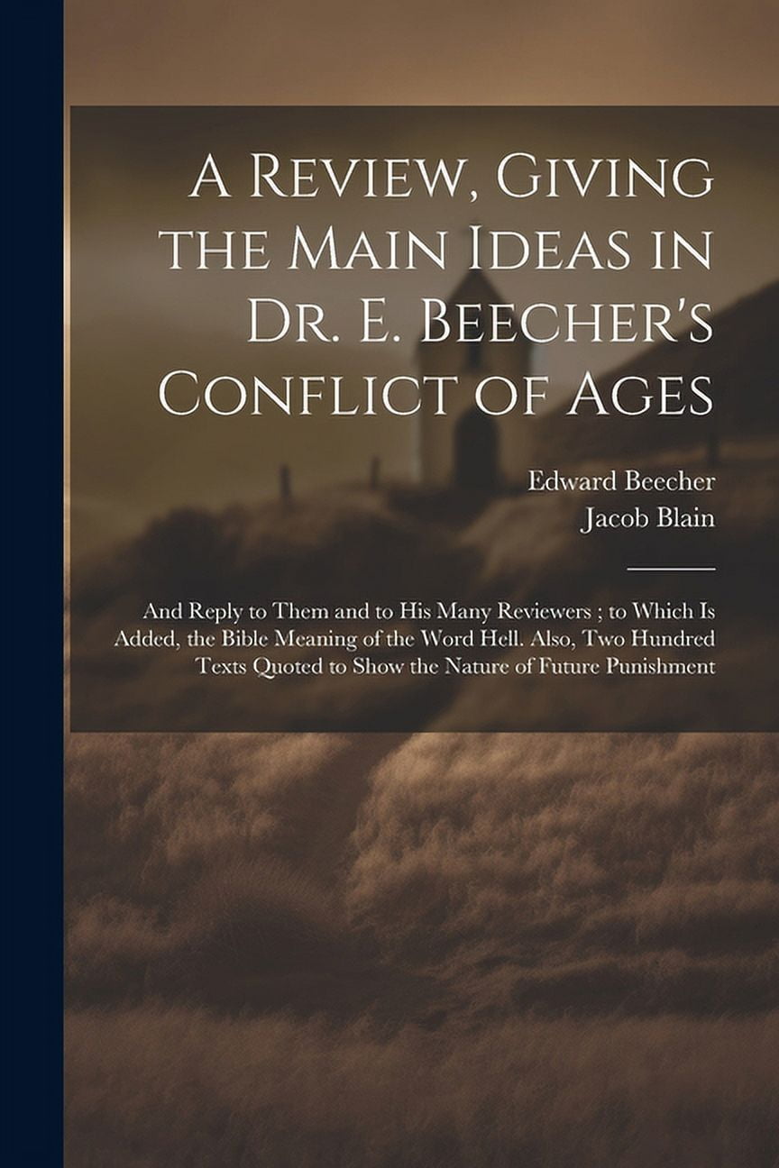 A Review, Giving the Main Ideas in Dr. E. Beecher's Conflict of Ages ...