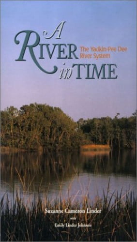 Pre-Owned A River in Time: The Yadkin - Pee Dee River System Hardcover ...