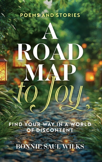 A Road Map to Joy: Find Your Way in a World of Discontent, (Hardcover ...