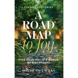 A Road Map to Joy: Find Your Way in a World of Discontent, (Hardcover ...