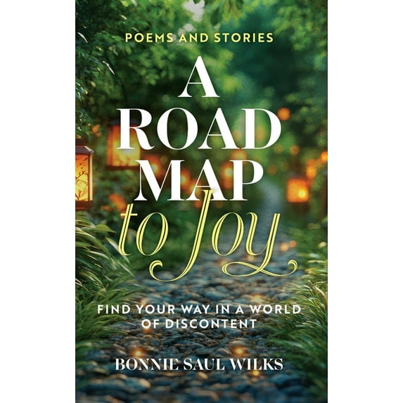 A Road Map to Joy: Find Your Way in a World of Discontent, (Hardcover ...