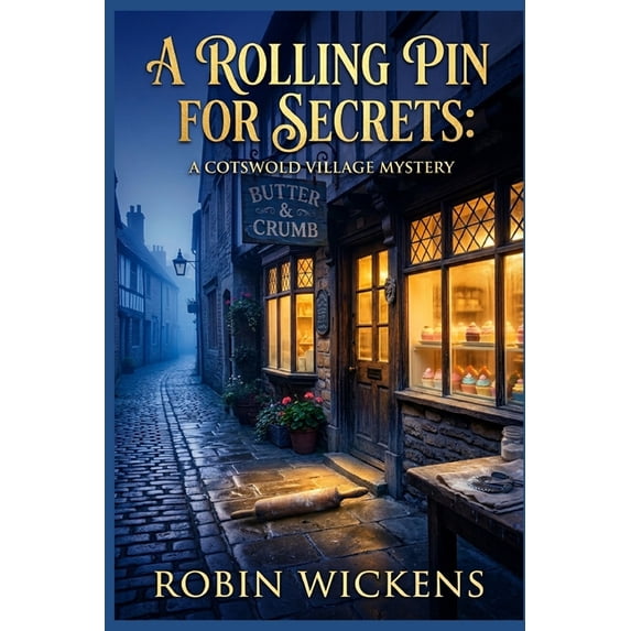 A Rolling Pin for Secrets: A Cotswold Village Mystery, (Paperback ...