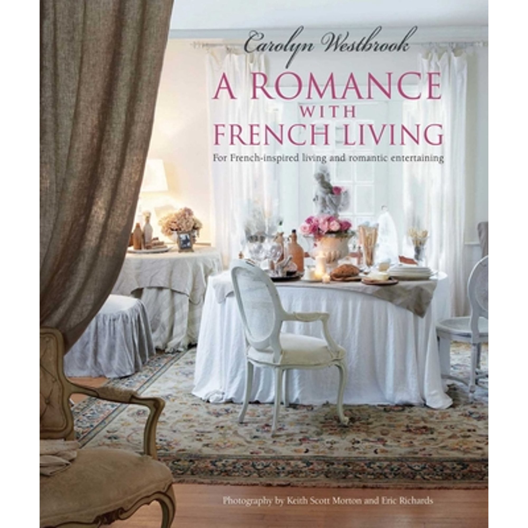 Pre-Owned A Romance with French Living: Interiors Inspired by Classic ...