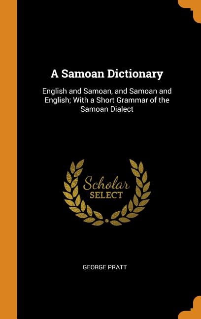 A Samoan Dictionary : English and Samoan, and Samoan and English; With ...