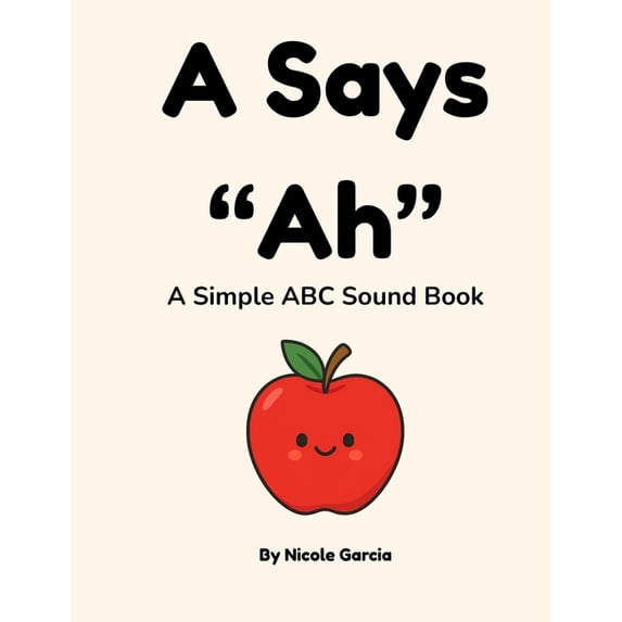 A Says "Ah": A Simple ABC Sound Book, (Paperback) - Walmart.com