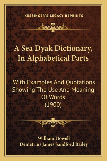 A Sea Dyak Dictionary, In Alphabetical Parts : With Examples And ...