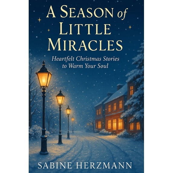 A Season of Little Miracles - Heartfelt Christmas Stories to Warm Your ...