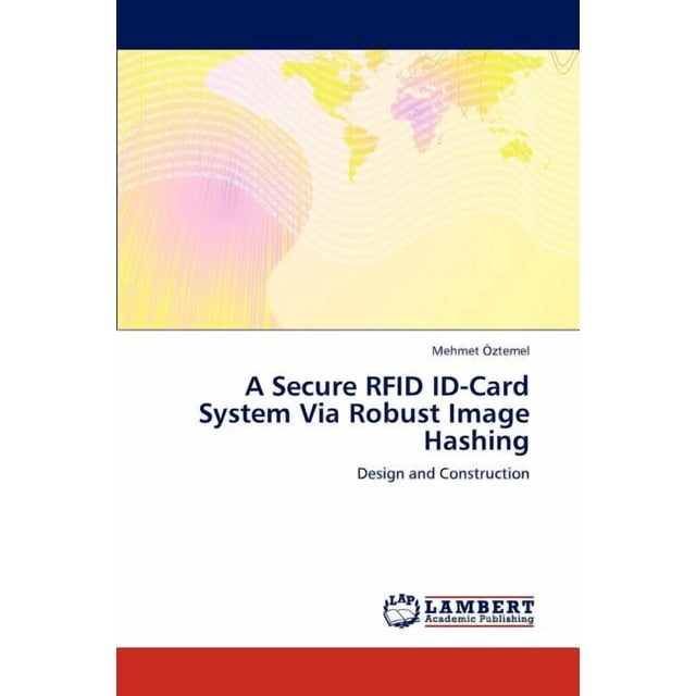 A Secure Rfid Id-Card System Via Robust Image Hashing (Paperback ...