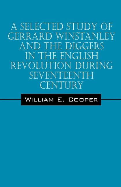A Selected Study of Gerrard Winstanley and the Diggers in the English ...