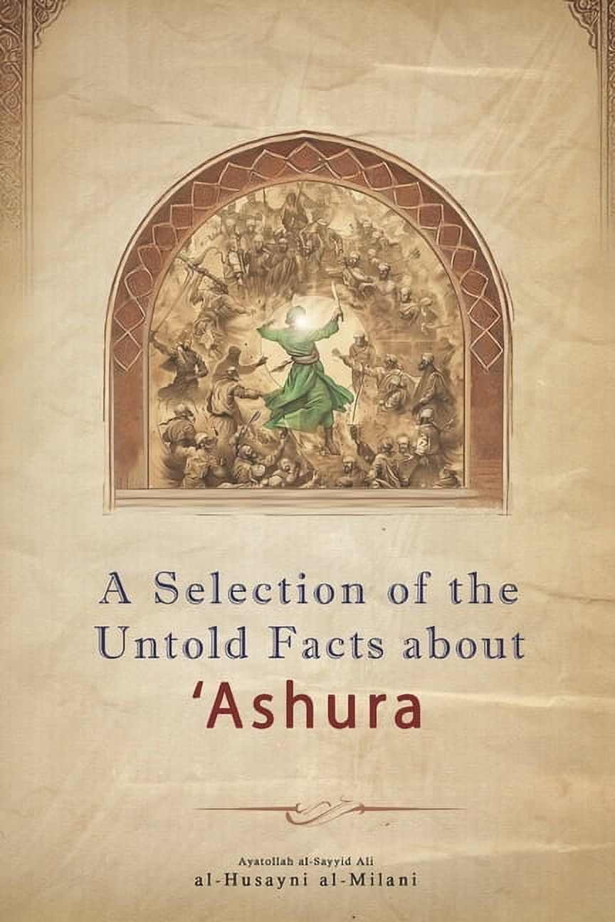 A Selection of the Untold Facts about 'Ashura, (Paperback) - Walmart.com