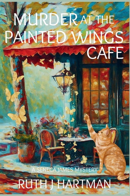 A Seneca James Mystery Murder at the Painted Wings Cafe: A Seneca James ...