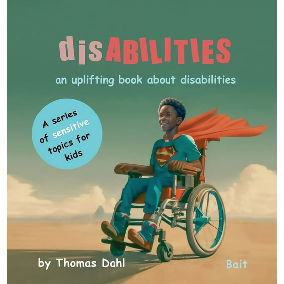 A Sensitive Topics for Kids disABILITIES: A book about disabilities ...