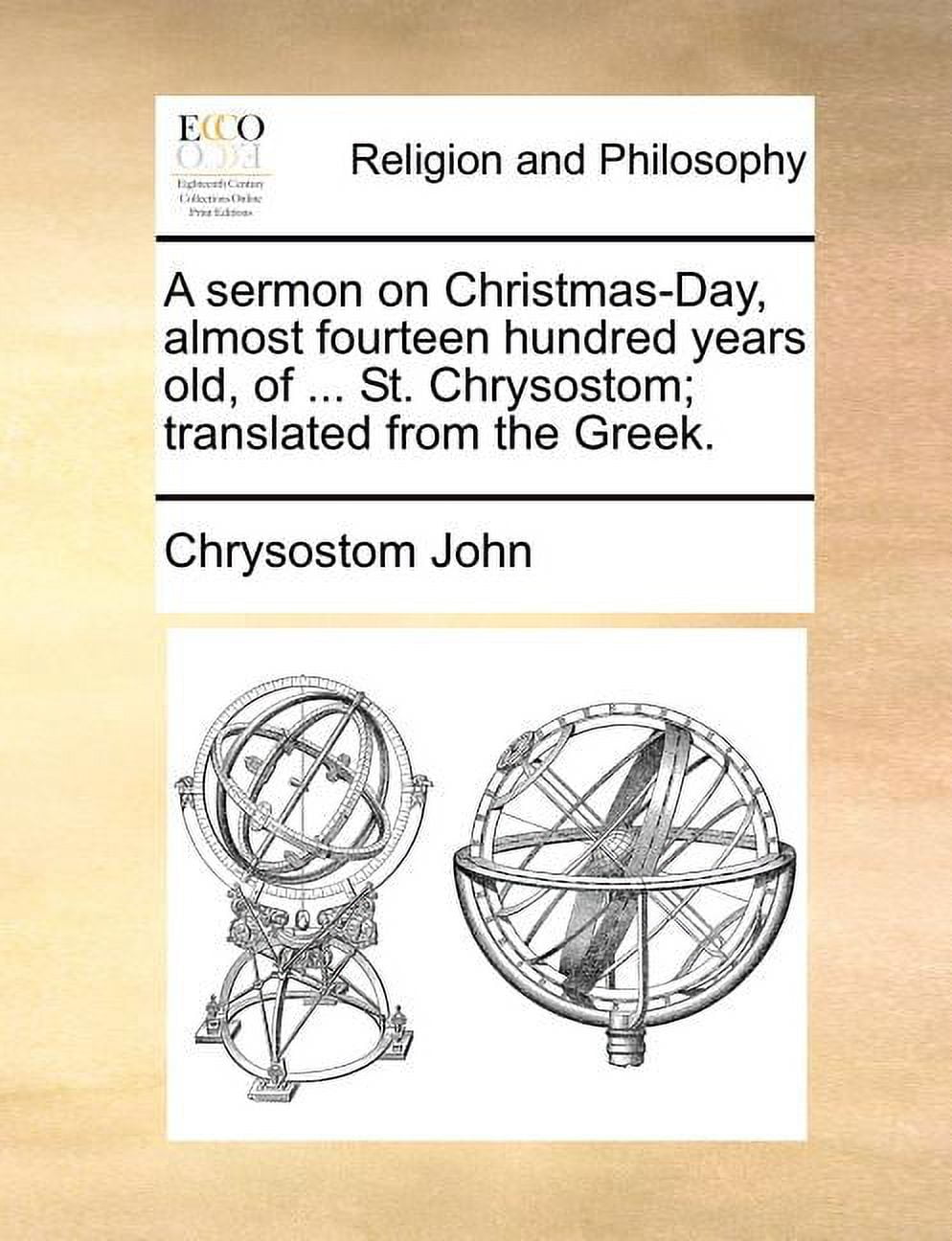 A Sermon on Christmas-Day, Almost Fourteen Hundred Years Old, of ... St ...