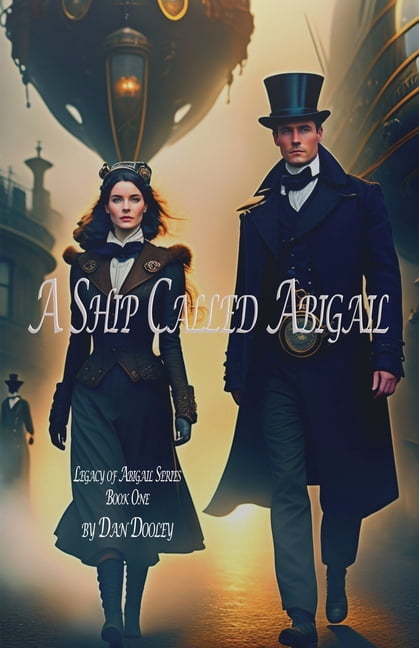 Legacy of Abigail A Ship Called Abigail, Book 1, (Paperback) - Walmart.com