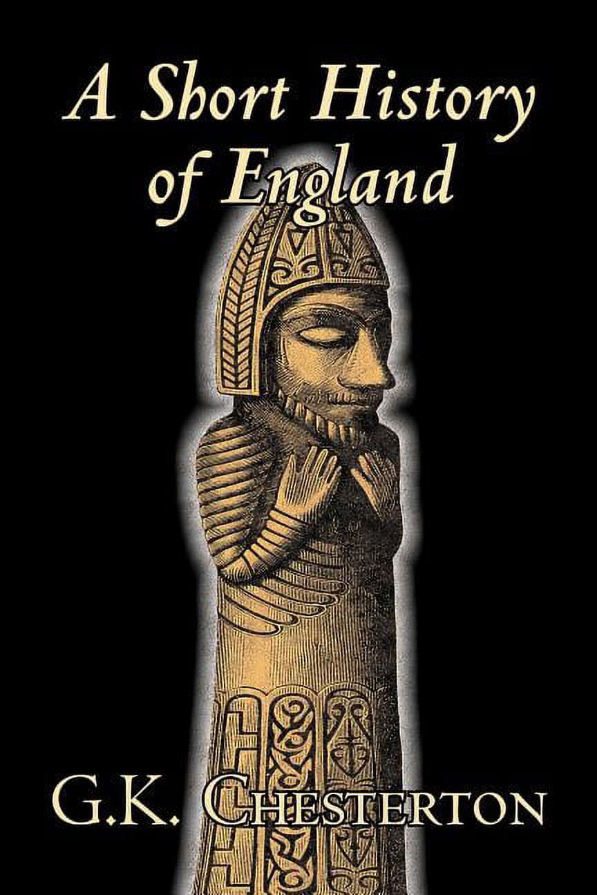 A Short History of England by G. K. Chesterton, History, Europe, Great ...
