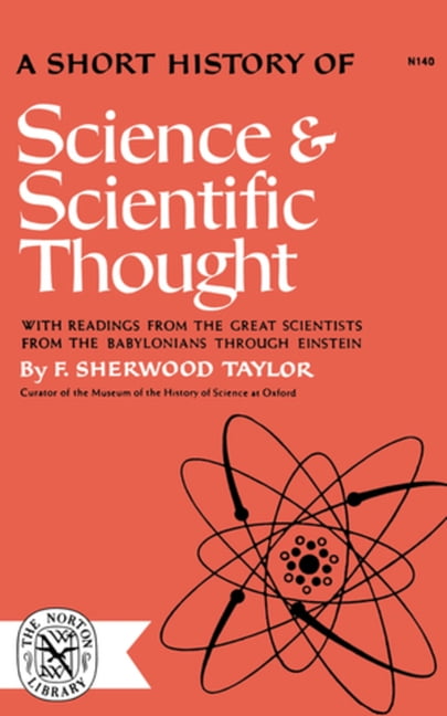 A Short History of Science and Scientific Thought, (Paperback ...