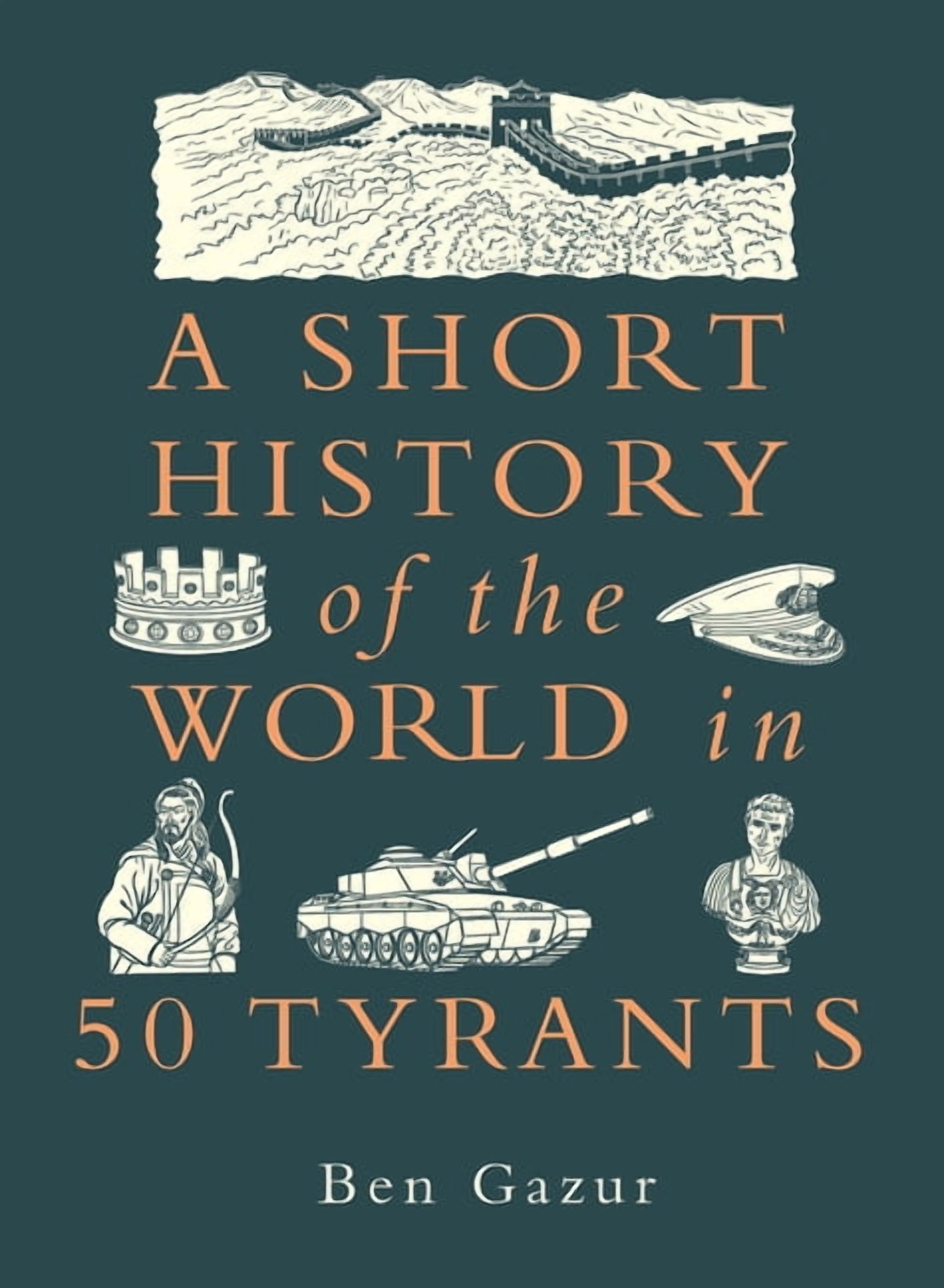 Short History of the World A Short History of the World in 50 Tyrants ...