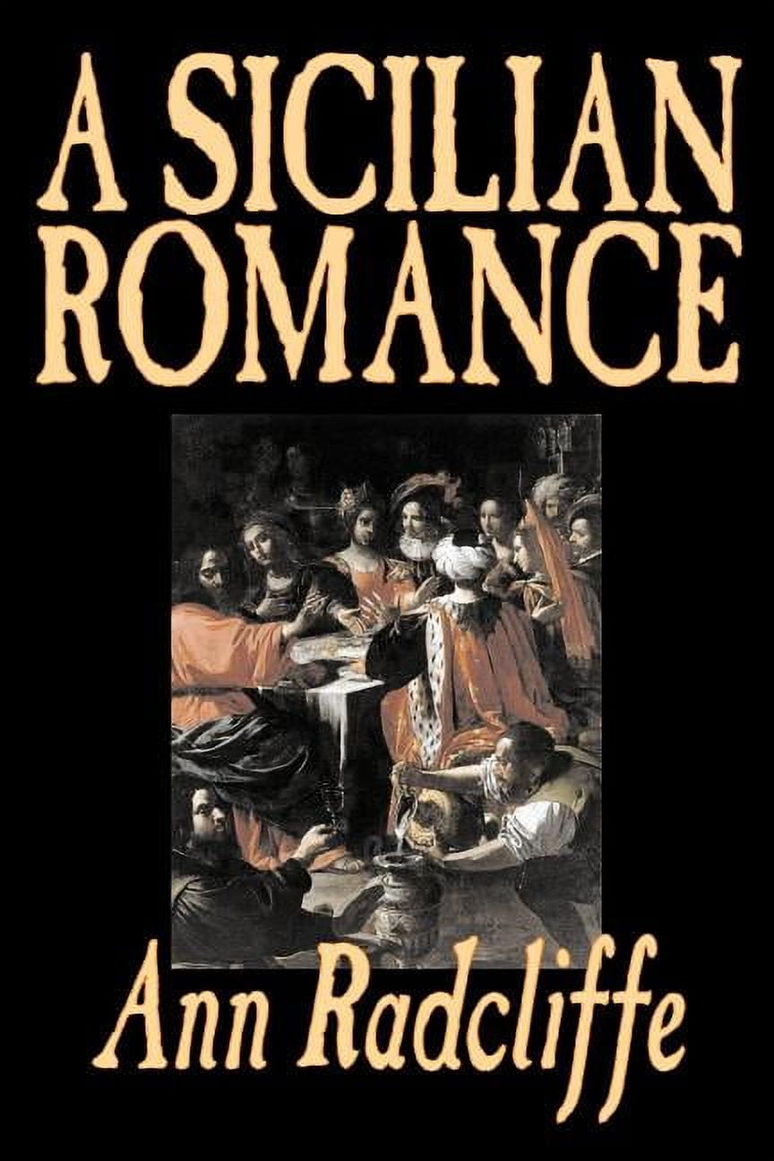 A Sicilian Romance by Ann Radcliffe, Fiction, Literary, Romance, Gothic ...