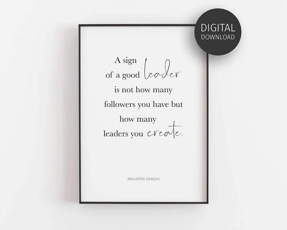 A Sign of a Good Leader Print, Leadership Quote Mahatma Gandhi, Office ...