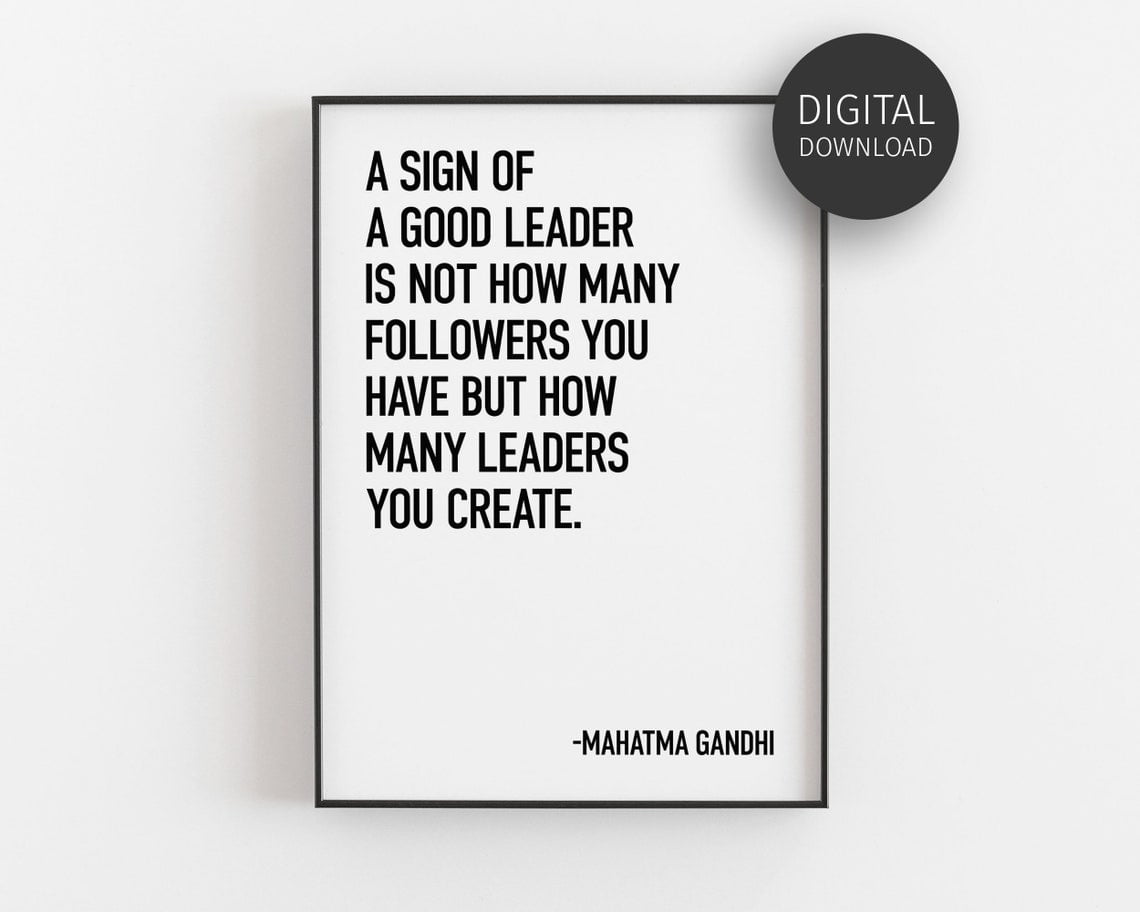 A Sign of a Good Leader Print, Leadership Quote Mahatma Gandhi, Office ...